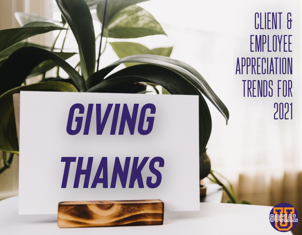 Giving Thanks- Client and Employee Appreciation Trends for 2021 - Social U